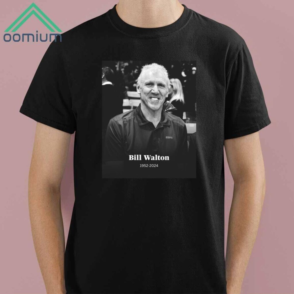 Rip Bill Walton 1952 2024 Shirt - oomium.com