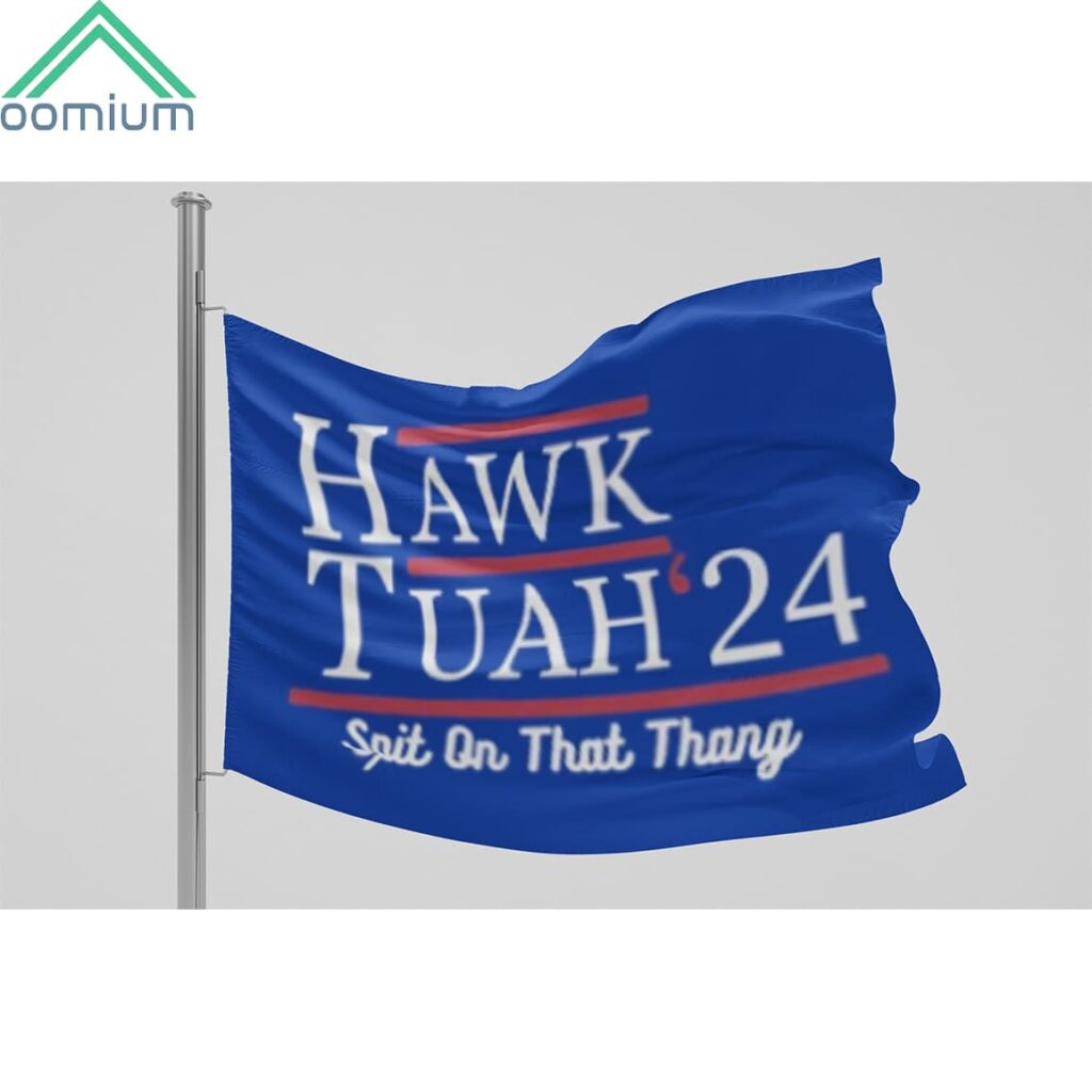 Hawk Tuah 24 Spit On That Thang Campaign Flag - oomium.com