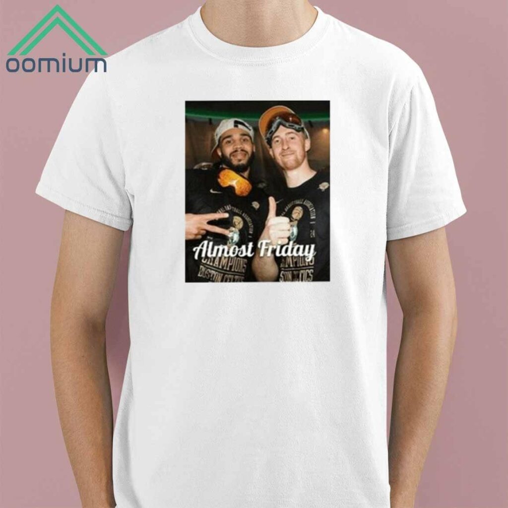 Joey Hauser Wearing Jayson Tatum And Sam Hauser Almost Friday Shirt ... Joey Hauser Wearing Jayson Tatum And Sam Hauser Almost Friday Shirt ...