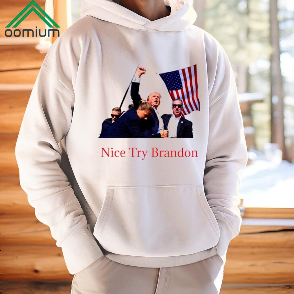 Trump Shooting Nice Try Brandon Shirt - oomium.com