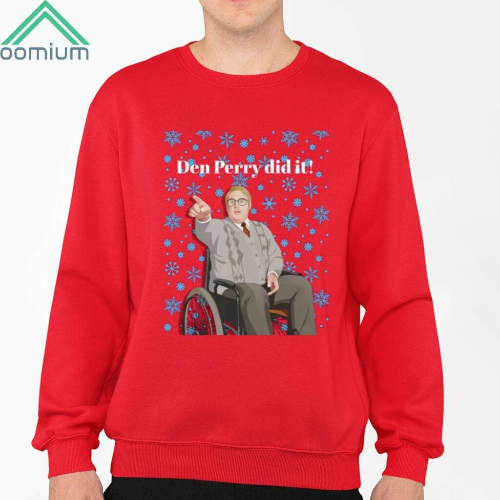 Den Perry Did It Shirt - oomium.com