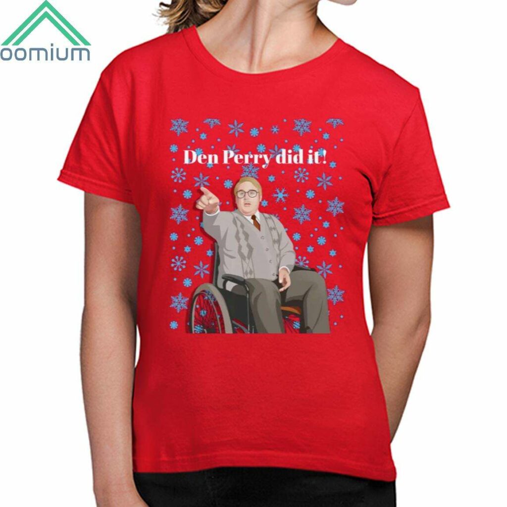 Den Perry Did It Shirt - oomium.com